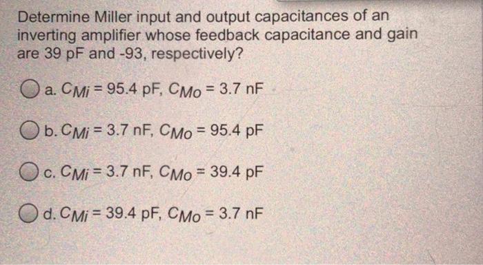 Solved Determine Miller input and output capacitances of an | Chegg.com