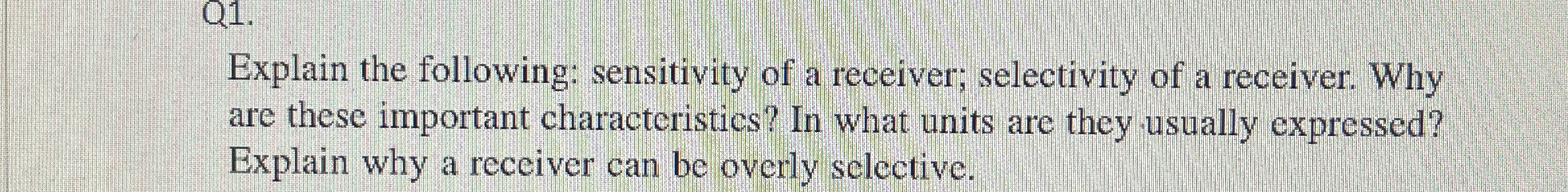Solved Q1.Explain the following: sensitivity of a receiver; | Chegg.com