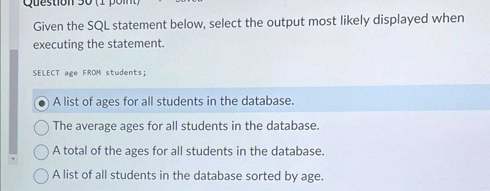 Solved Given the SQL statement below, select the output most | Chegg.com