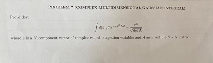 Solved PROBLEM 7 (COMPLEX MULTIDIMENSIONAL GAUSSIAN | Chegg.com