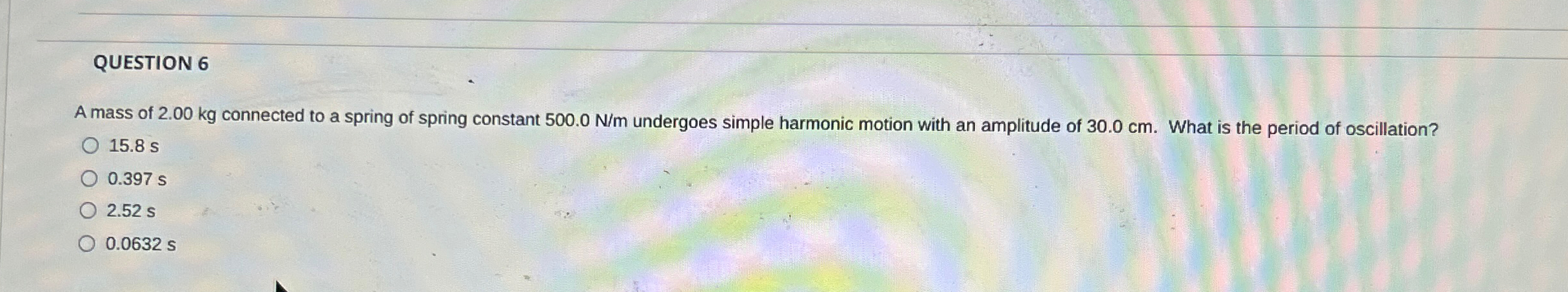 Solved QUESTION 6A mass of 2.00kg ﻿connected to a spring of | Chegg.com