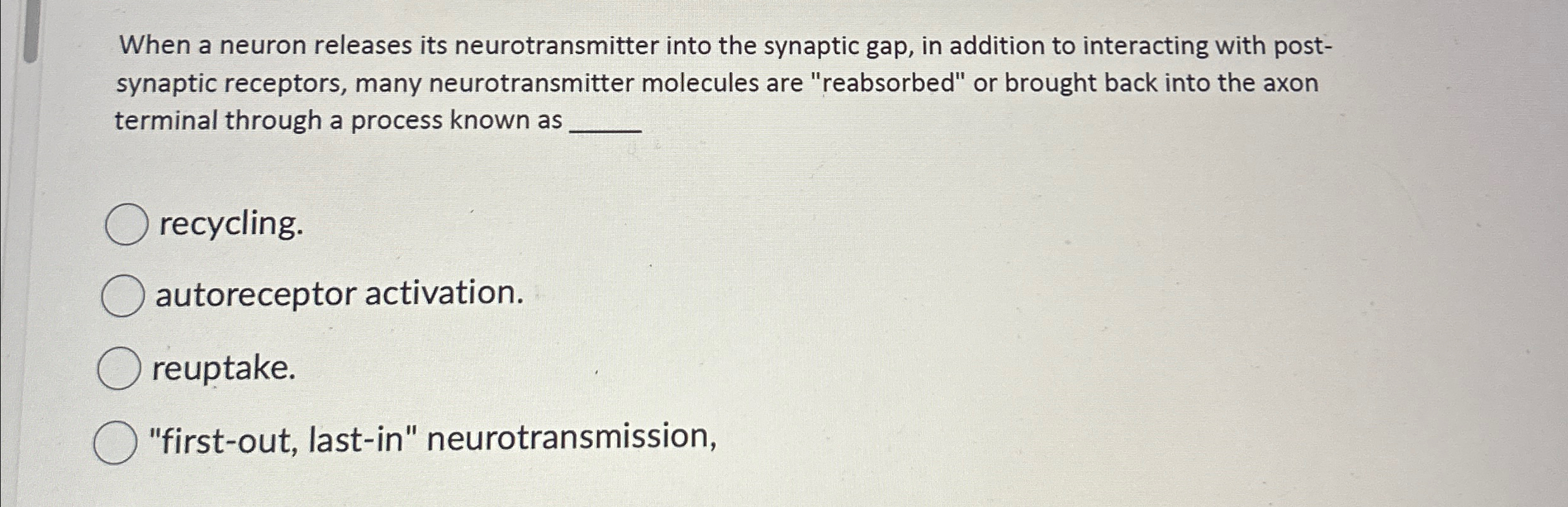 Solved When a neuron releases its neurotransmitter into the | Chegg.com