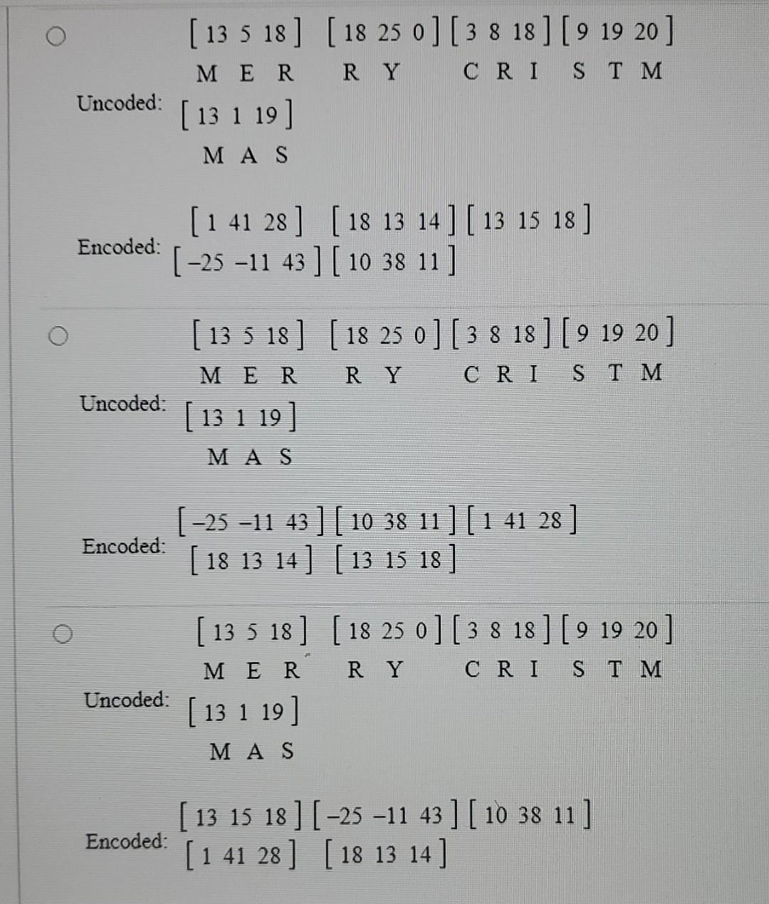 Solved Find the uncoded 1×3 row matrices for the message | Chegg.com