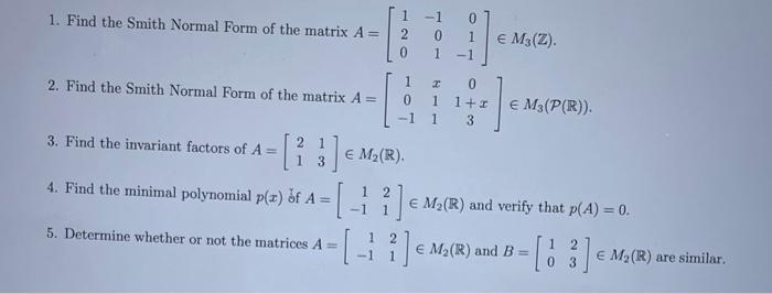Solved 1. Find the Smith Normal Form of the matrix A = 1 2 0 | Chegg.com
