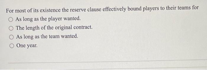 Solved For most of its existence the reserve clause | Chegg.com