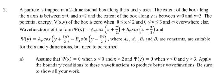 A particle is trapped in a 2-dimensional box along | Chegg.com