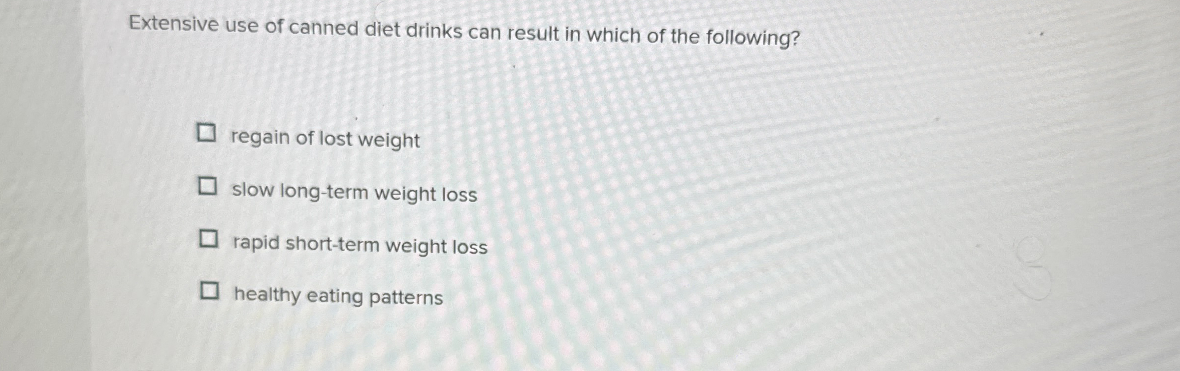 Solved Extensive use of canned diet drinks can result in | Chegg.com