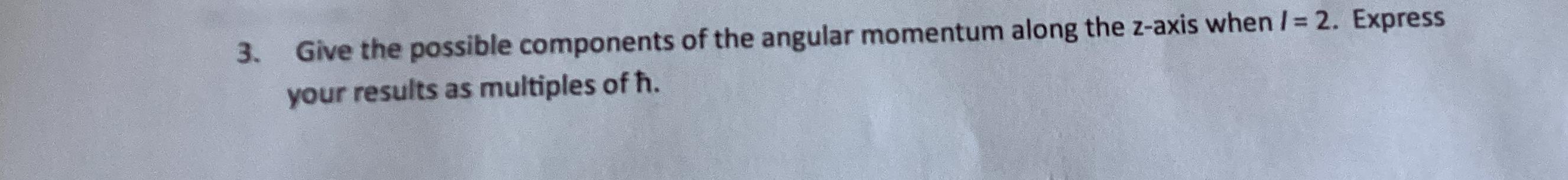 Solved Give the possible components of the angular momentum | Chegg.com