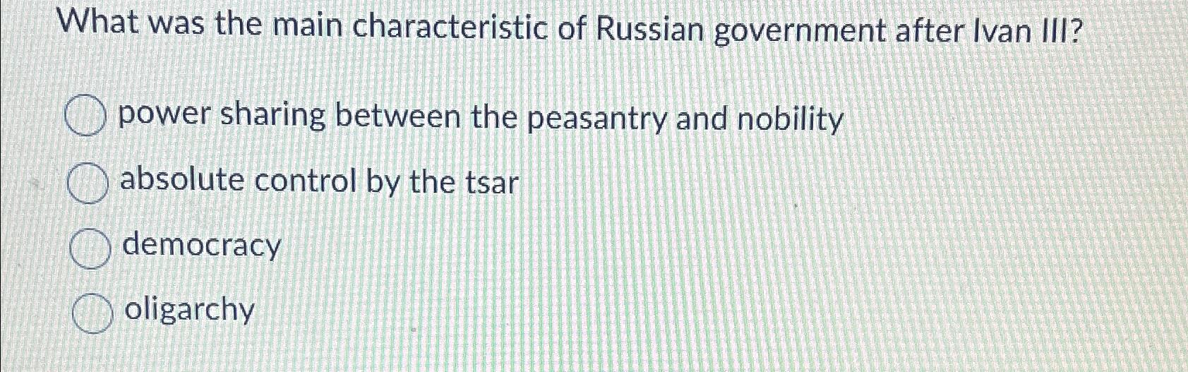 Solved What was the main characteristic of Russian | Chegg.com