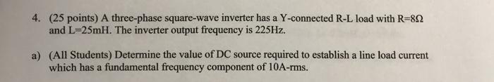 Solved 4. (25 points) A three-phase square-wave inverter has | Chegg.com