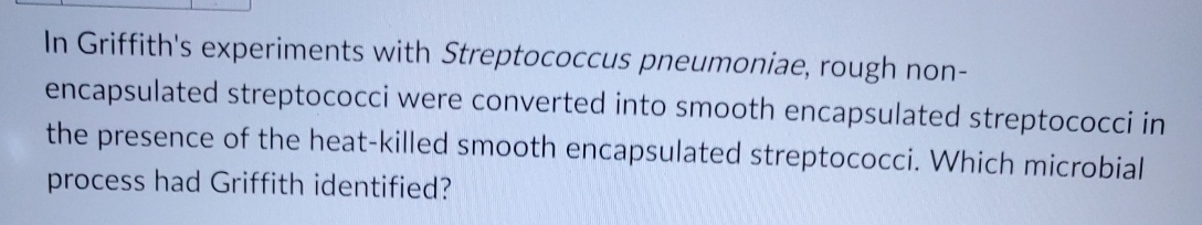 Solved In Griffith's experiments with Streptococcus | Chegg.com