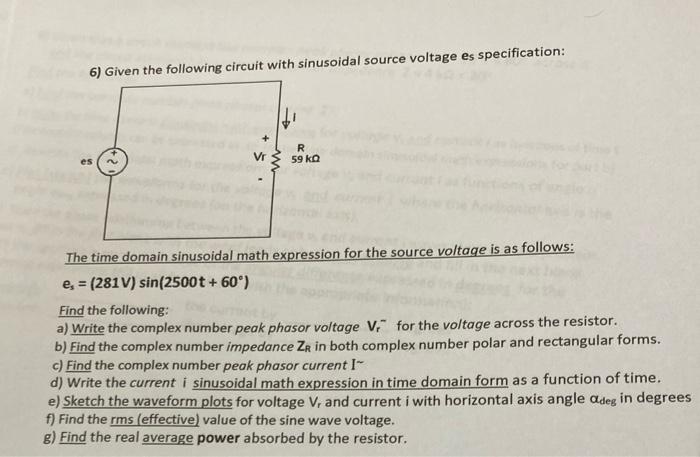 Solved 6) Given the following circuit with sinusoidal source | Chegg.com