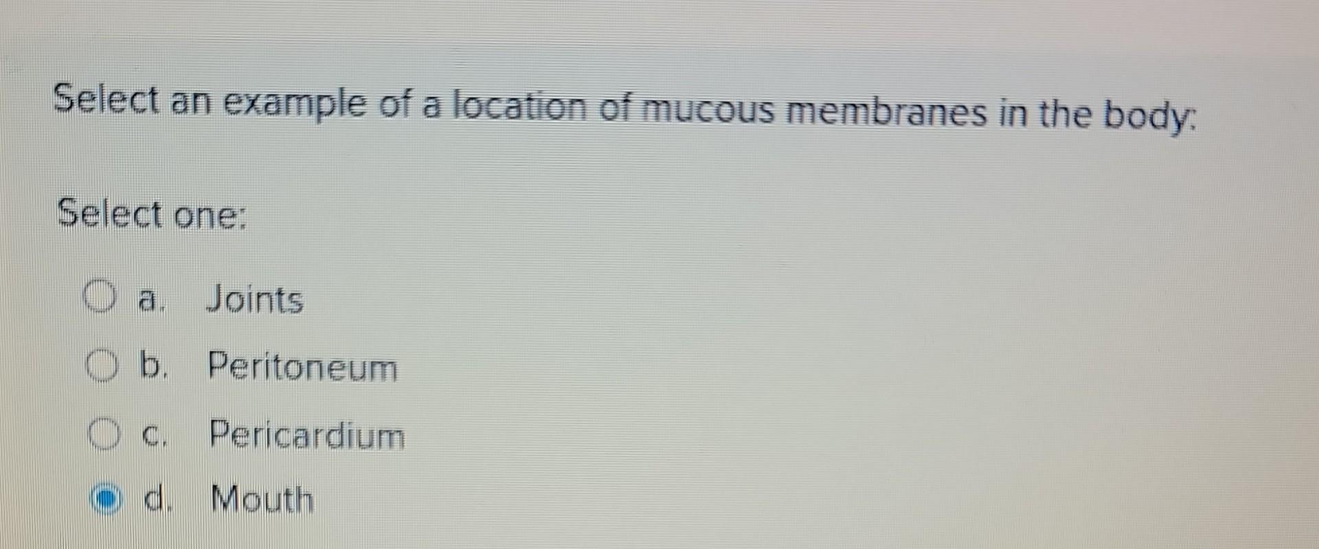 Solved Select an example of a location of mucous membranes | Chegg.com