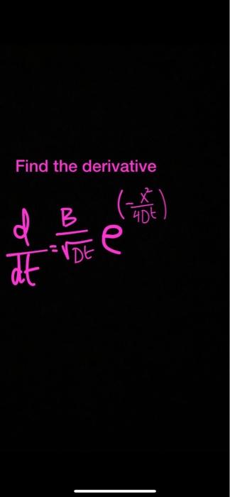 Find the derivative dtd=DtBe4D−x2 | Chegg.com