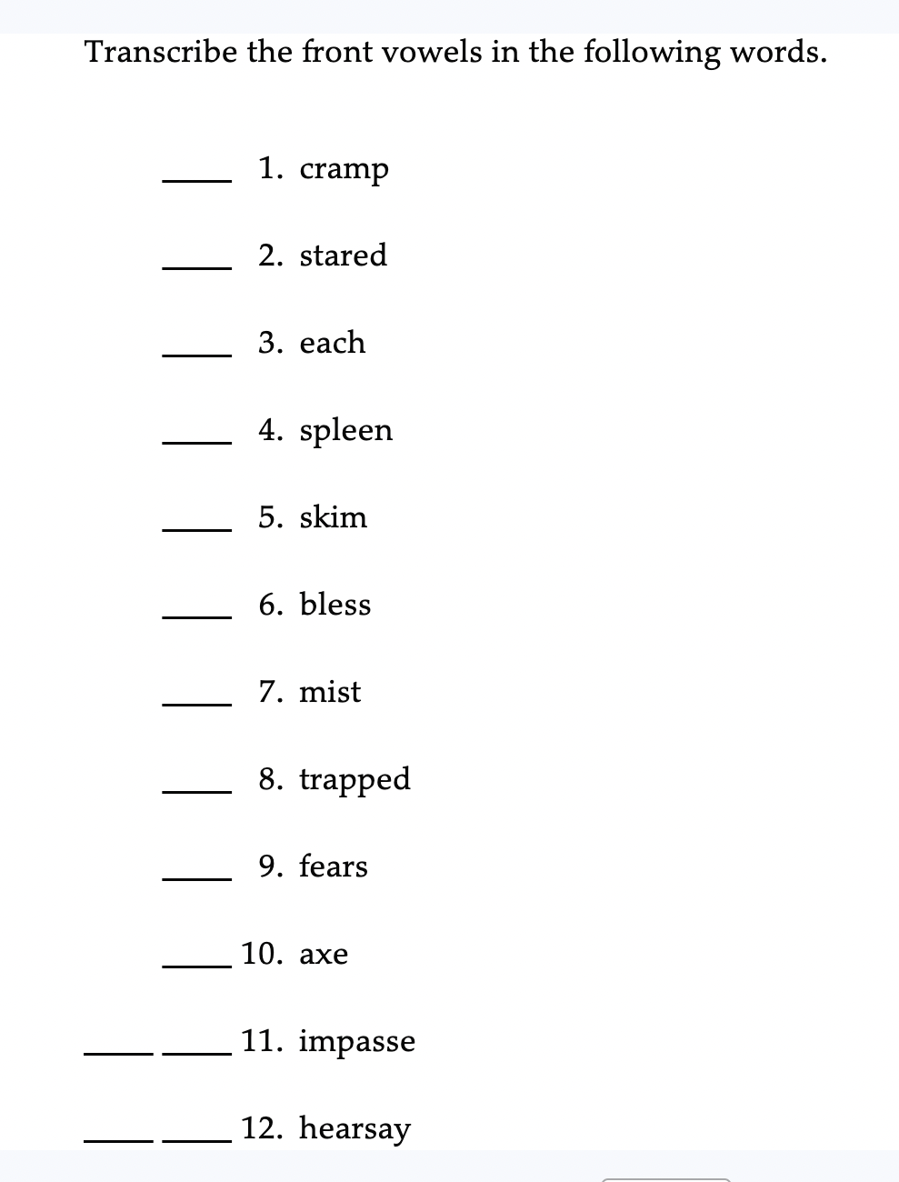 Solved Transcribe the front vowels in the following words. | Chegg.com