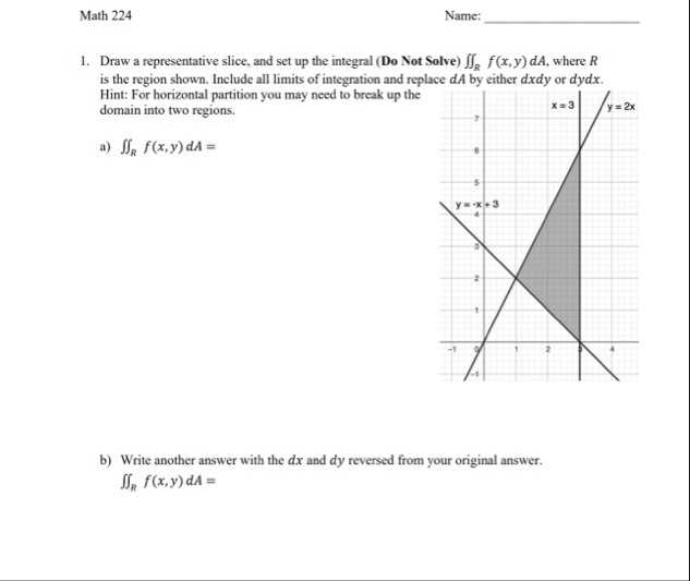 Solved Math 224Name:Draw a representative slice, and set up | Chegg.com