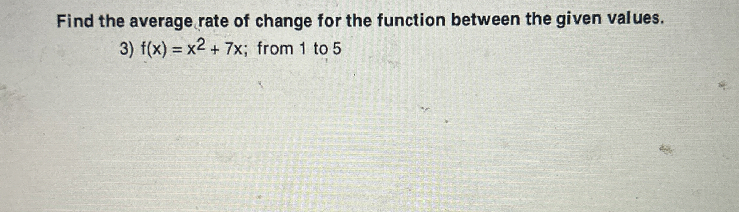 Solved Find the average rate of change for the function | Chegg.com