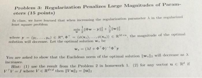 Solved Problem 3: Regularization Penalizes Large Magnitudes | Chegg.com Solved Problem 3: Regularization Penalizes Large Magnitudes | Chegg.com