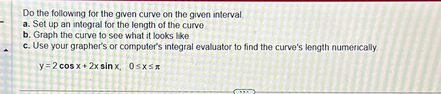 Solved Do the following for the given curve on the given | Chegg.com