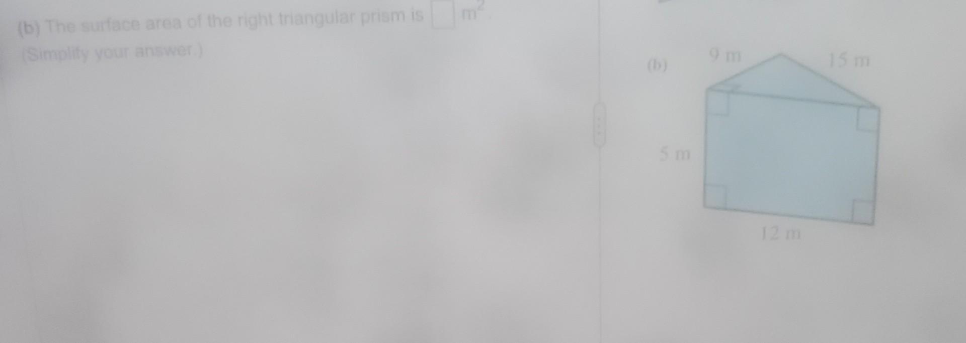 Solved (b) The surface area of the right trangular prism is | Chegg.com