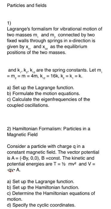 Solved 1) Lagrange's formalism for vibrational motion of two | Chegg.com