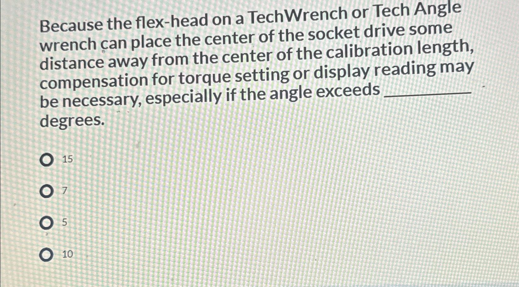 Solved Because the flex-head on a TechWrench or Tech Angle | Chegg.com