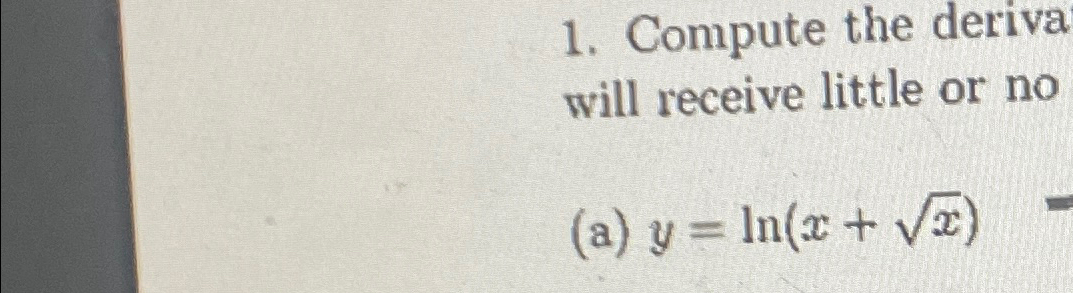 Solved Compute the derivatives(a) y=ln(x+x2) | Chegg.com