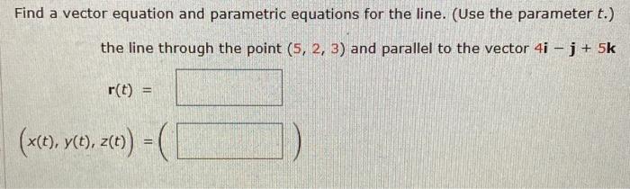 Solved Find a vector equation and parametric equations for | Chegg.com