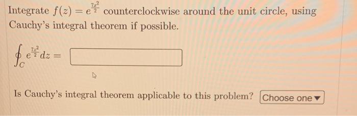 Solved Integrate f(z)=e27z2 counterclockwise around the unit | Chegg.com