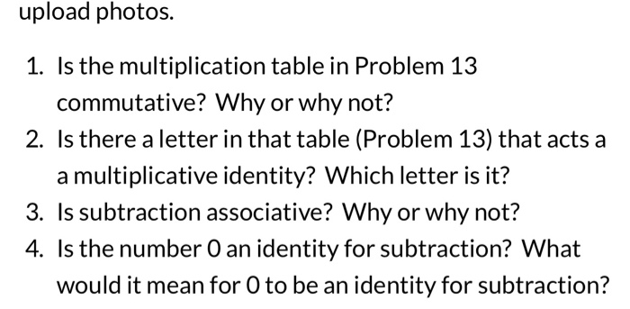 Solved upload photos. 1. Is the multiplication table in | Chegg.com