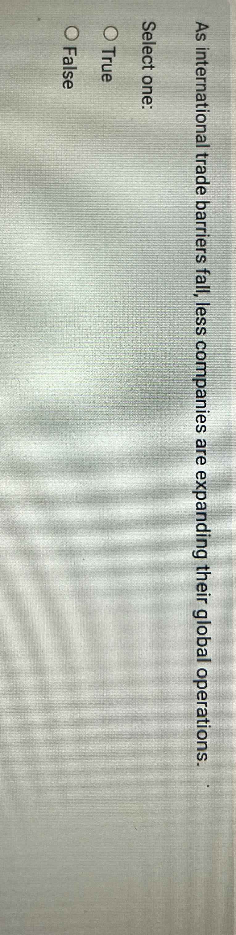 Solved As international trade barriers fall, less companies | Chegg.com