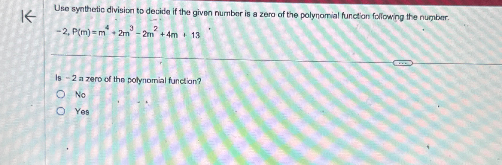 Solved Use synthetic division to decide if the given number | Chegg.com