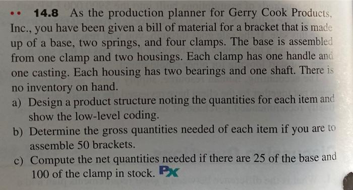 Solved 14.8 As the production planner for Gerry Cook | Chegg.com