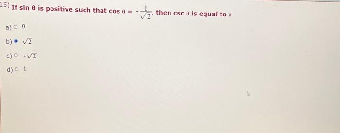 Solved 15) If sinθ is positive such that cosθ=−21, then cscθ | Chegg.com