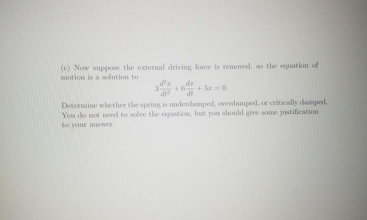 Solved (C) Now suppose the external driving force is | Chegg.com