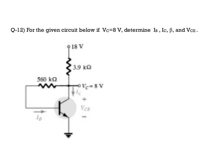 Solved Q-12) ﻿For the given circuit below if VC=8V, | Chegg.com