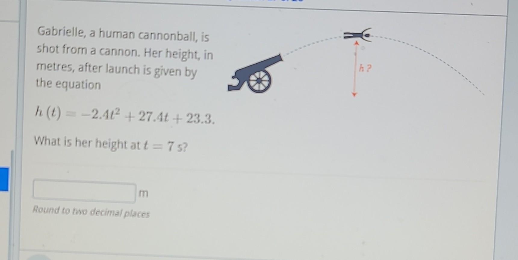Solved Gabrielle, a human cannonball, is shot from a cannon. | Chegg.com