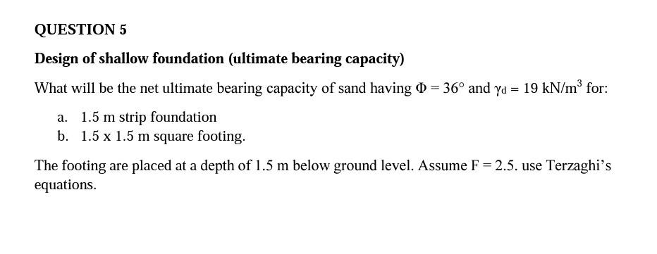 Solved QUESTION 5 Design of shallow foundation (ultimate | Chegg.com
