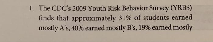 Solved 1. The CDC's 2009 Youth Risk Behavior Survey (YRBS) | Chegg.com