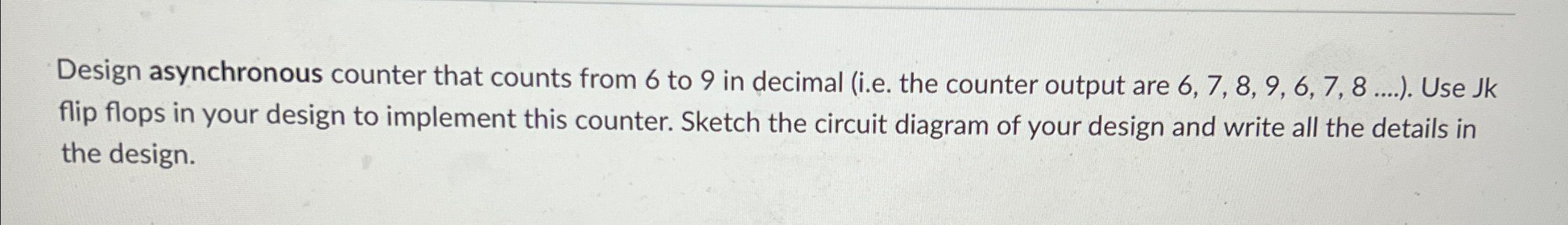 Solved Design asynchronous counter that counts from 6 ﻿to 9 | Chegg.com