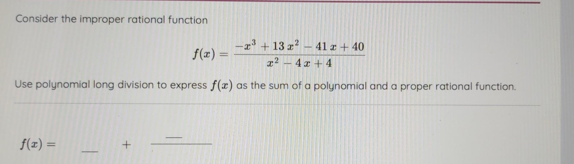 Solved Consider the improper rational function | Chegg.com