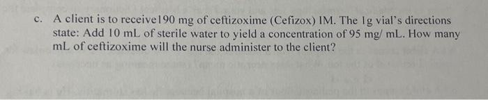 Solved A client is to receive 190mg of ceftizoxime (Cefizox) | Chegg.com