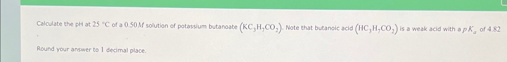 Solved Calculate the pH at 25\\\\deg C of a 0.50M solution | Chegg.com