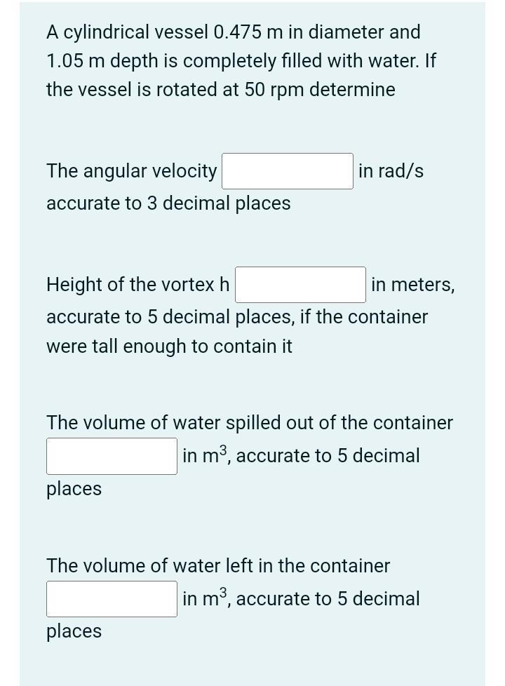 Solved A cylindrical vessel 0.475 m in diameter and 1.05 m | Chegg.com
