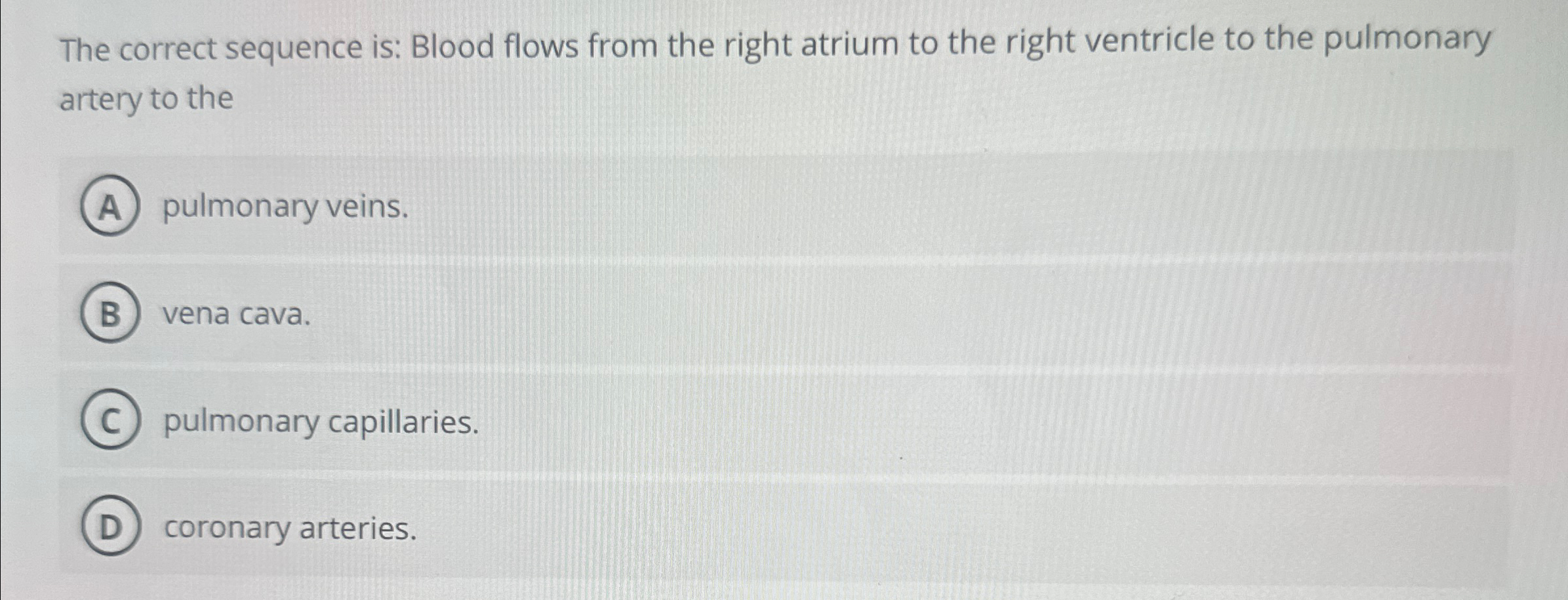 Solved The correct sequence is: Blood flows from the right | Chegg.com