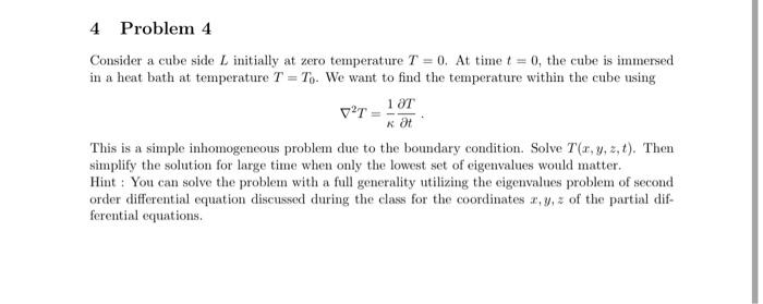 Solved 4 Problem 4 Consider A Cube Side L Initially At Zero