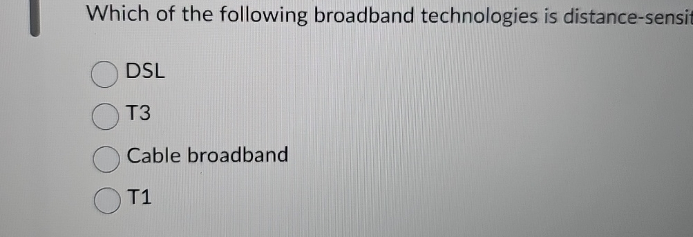 Solved Which of the following broadband technologies is | Chegg.com