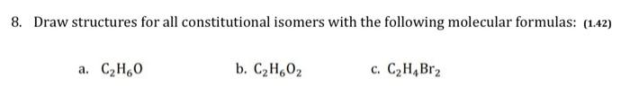Solved 8. Draw structures for all constitutional isomers | Chegg.com