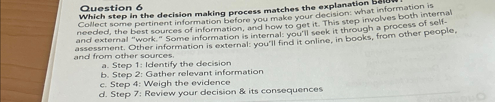 Solved Question 6Which step in the decision making process | Chegg.com