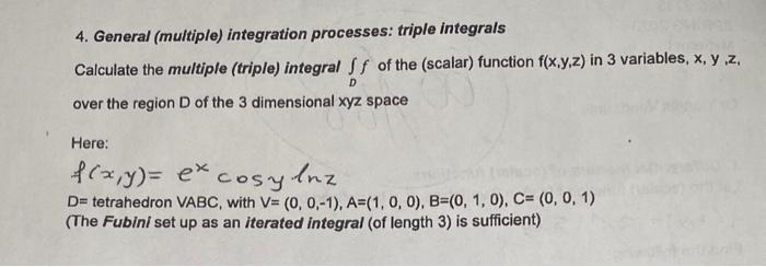 Solved 4. General (multiple) integration processes: triple | Chegg.com